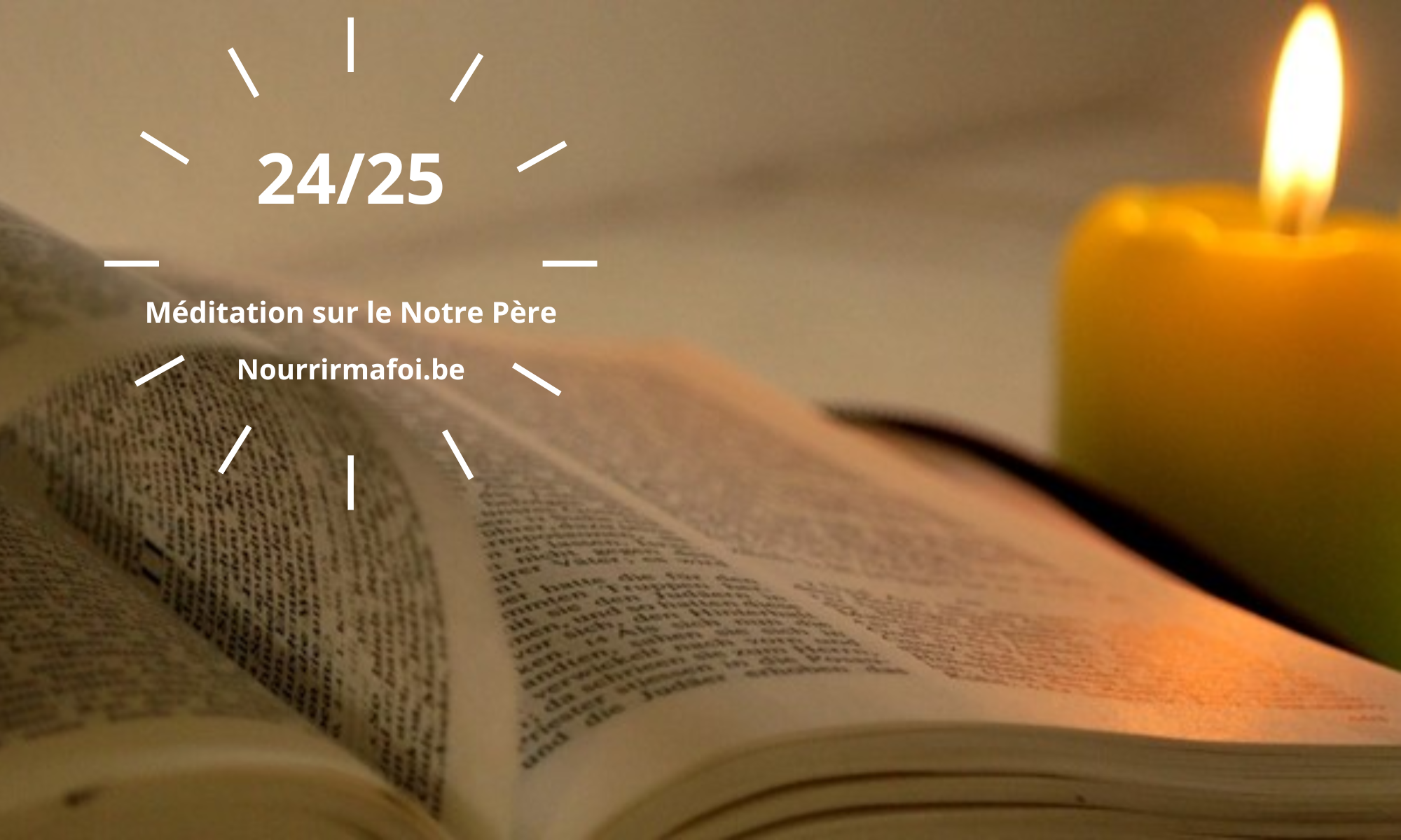 25 méditations sur le Notre Père – Nourrir ma foi